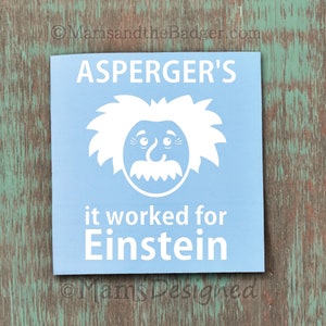 Asperger's It Worked for Einstein Vinyl Decal, Autistic Sticker, Aspie ...