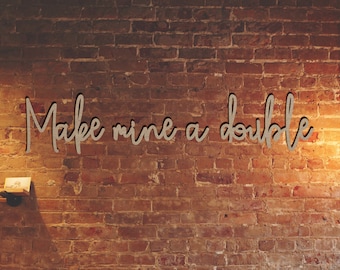 Make Mine a Double Wooden Words Wall Art Sign, Bar Quote - Etsy UK