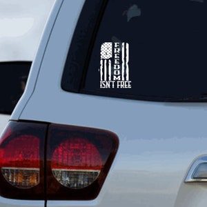 Freedom Isn't Free Decal | Flag Decal | American Decal | Veteran Decal ...