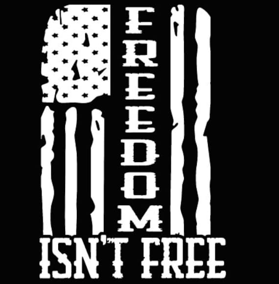Freedom Isn't Free Decal Flag Decal American Decal | Etsy