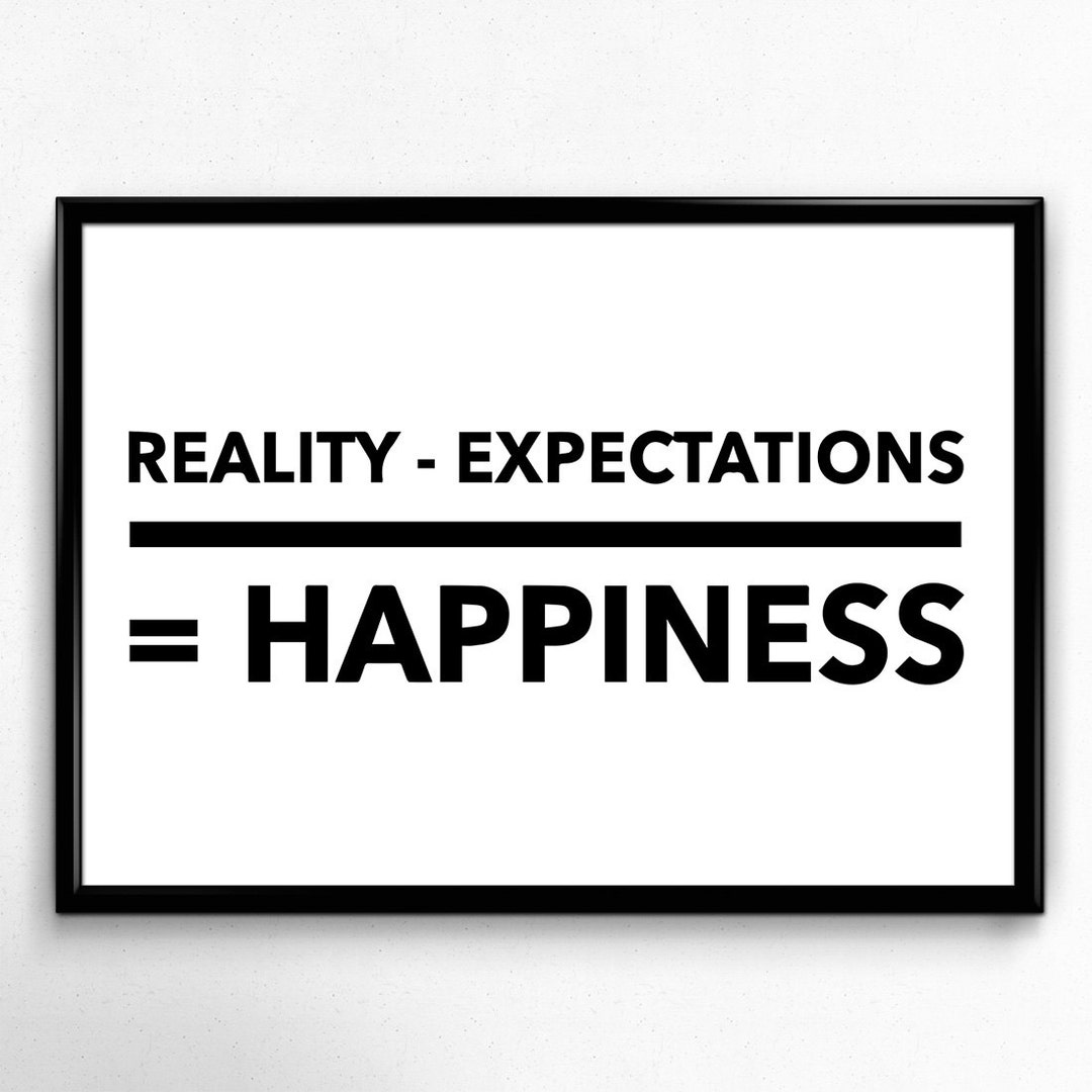Reality Minus Expectations Equals Happiness Printable Poster ...