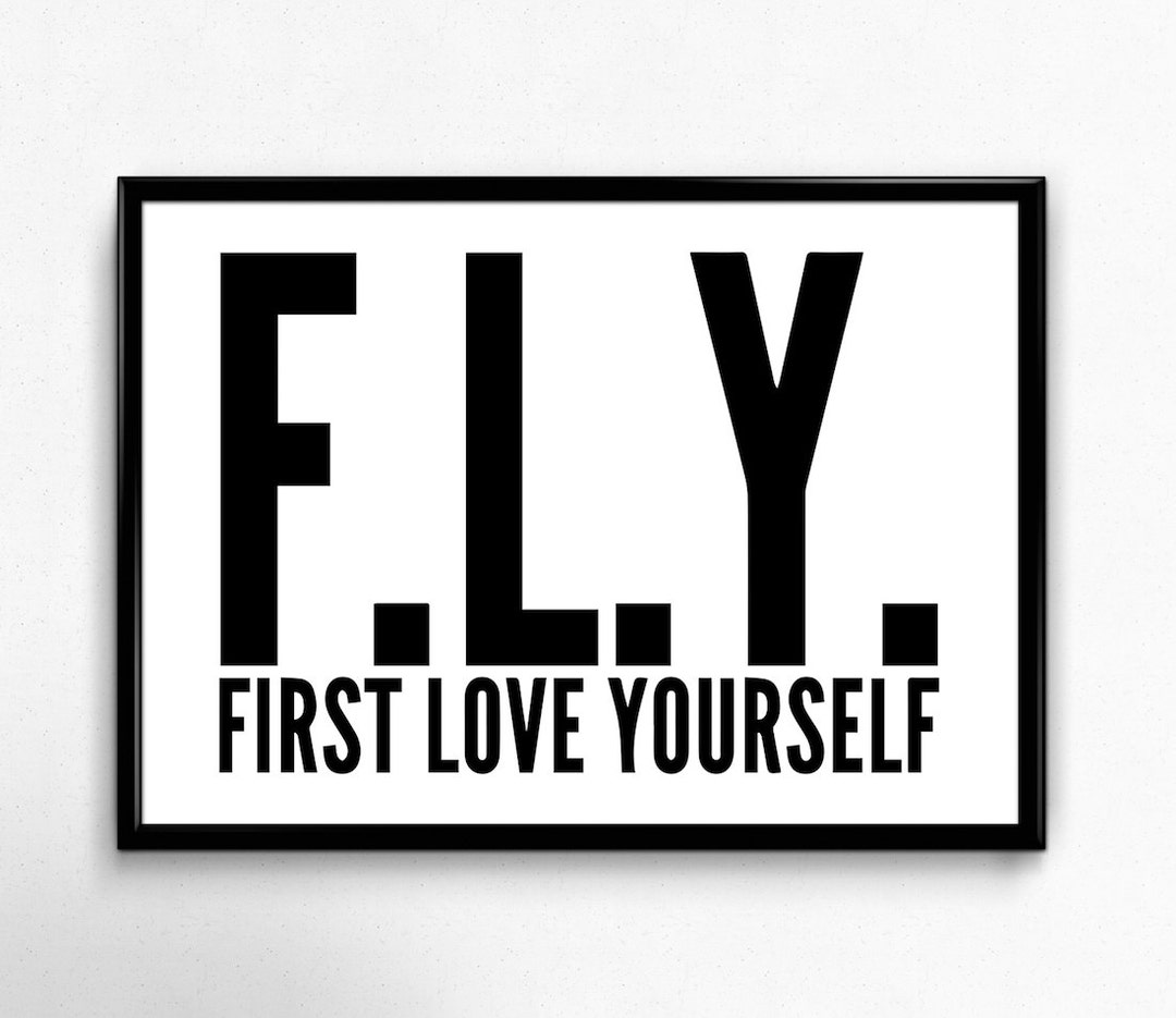 First Love Yourself FLY Printable Poster Inspirational - Etsy