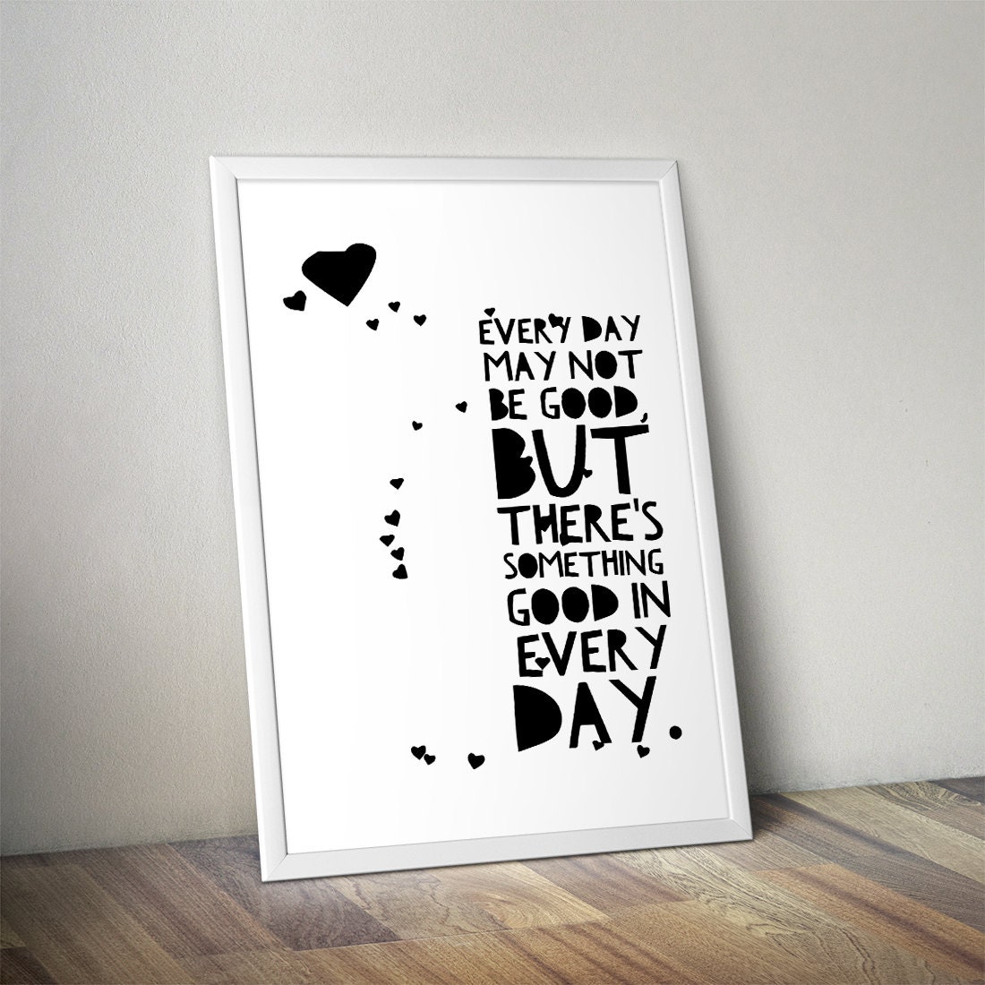 Every Day May Not Be Good but There's Something Good in Every Day ...