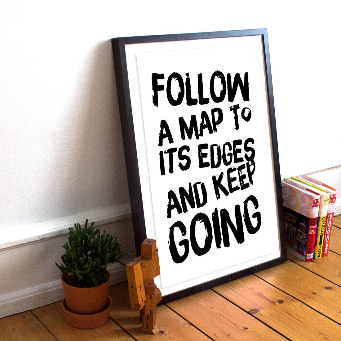 Follow A Map to Its Edges and Keep Going Printable Poster Inspirational ...