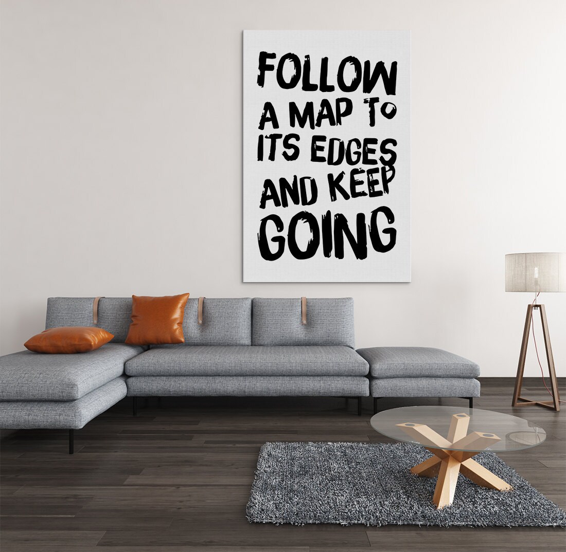 Follow A Map to Its Edges and Keep Going Printable Poster Inspirational ...