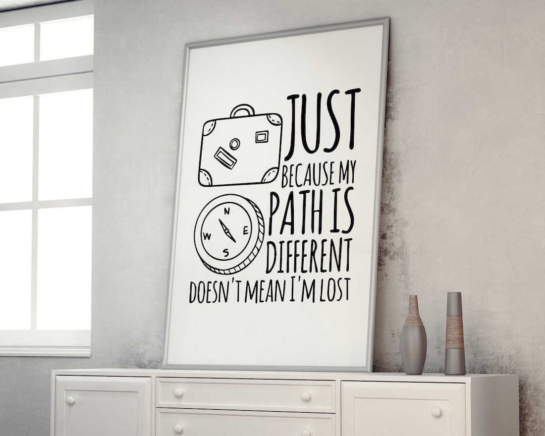 Just Because My Path is Different Doesn't Mean Im Lost | Etsy