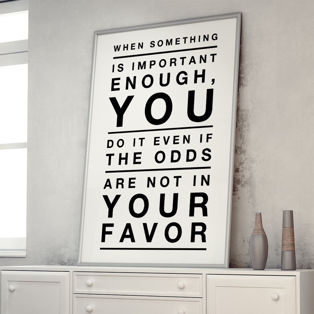 When Something is Important Enough You Do It Printable Poster ...