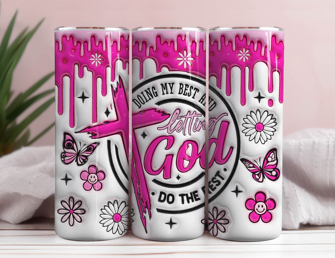 3D Doing My Best and Letting God Do the Rest Inflated Tumbler Wrap ...