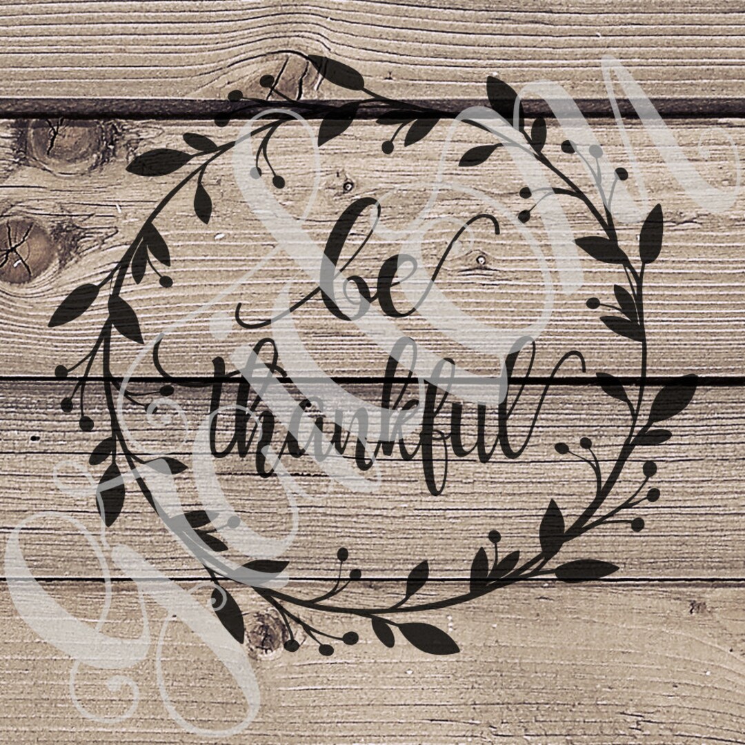 Be Thankful Svg, Pdf, Png, Jpg, Digital File Only, Fall Cut File ...