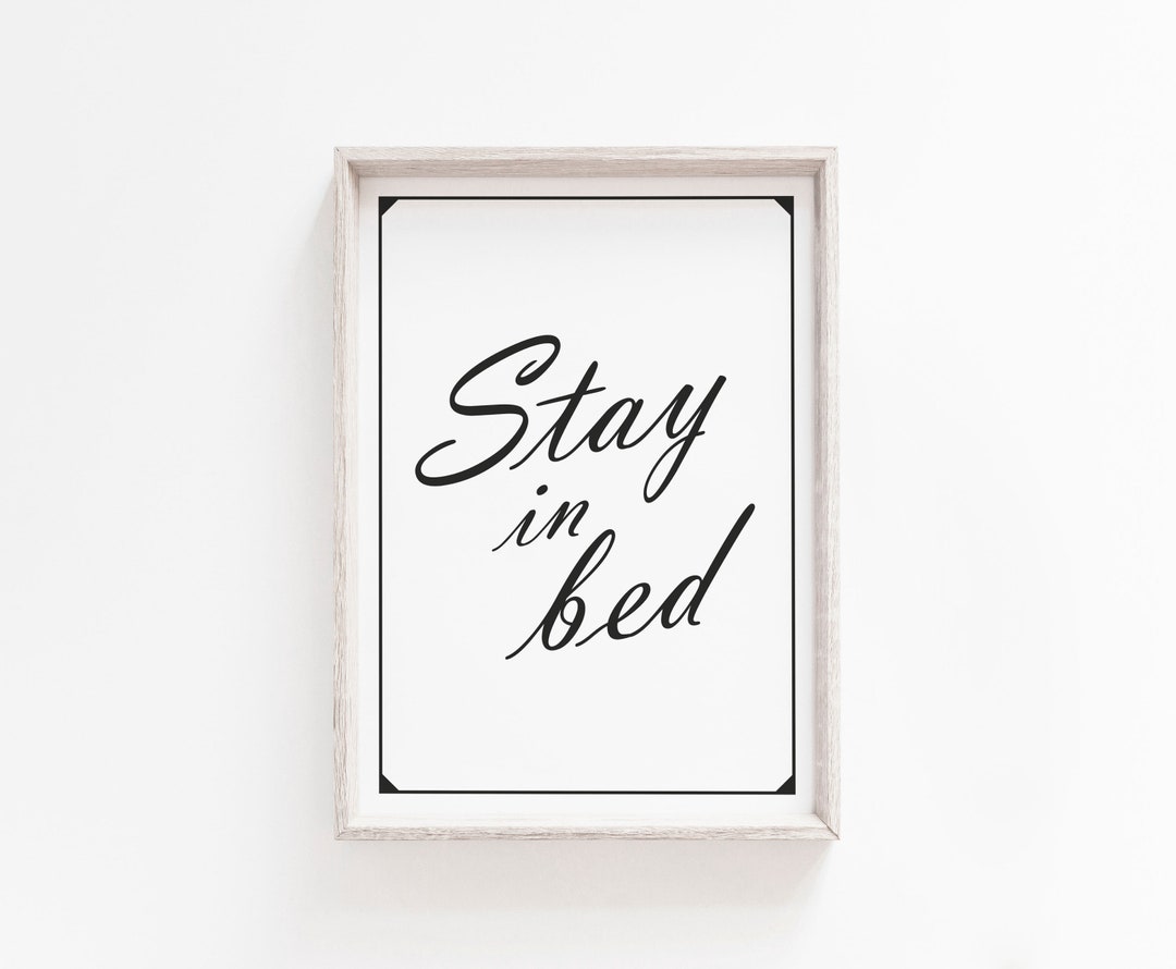 Quote Print, Wall Art Print, Stay in Bed Quote, Stay in Bed Print, Wall ...