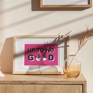 Up to No Good Print, Quote Print, up to No Good, Funny Print, Quote ...