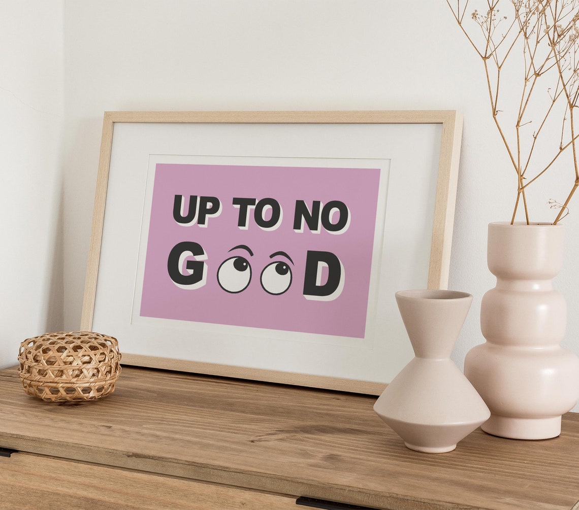 Up to No Good Print, Quote Print, up to No Good, Funny Print, Quote ...