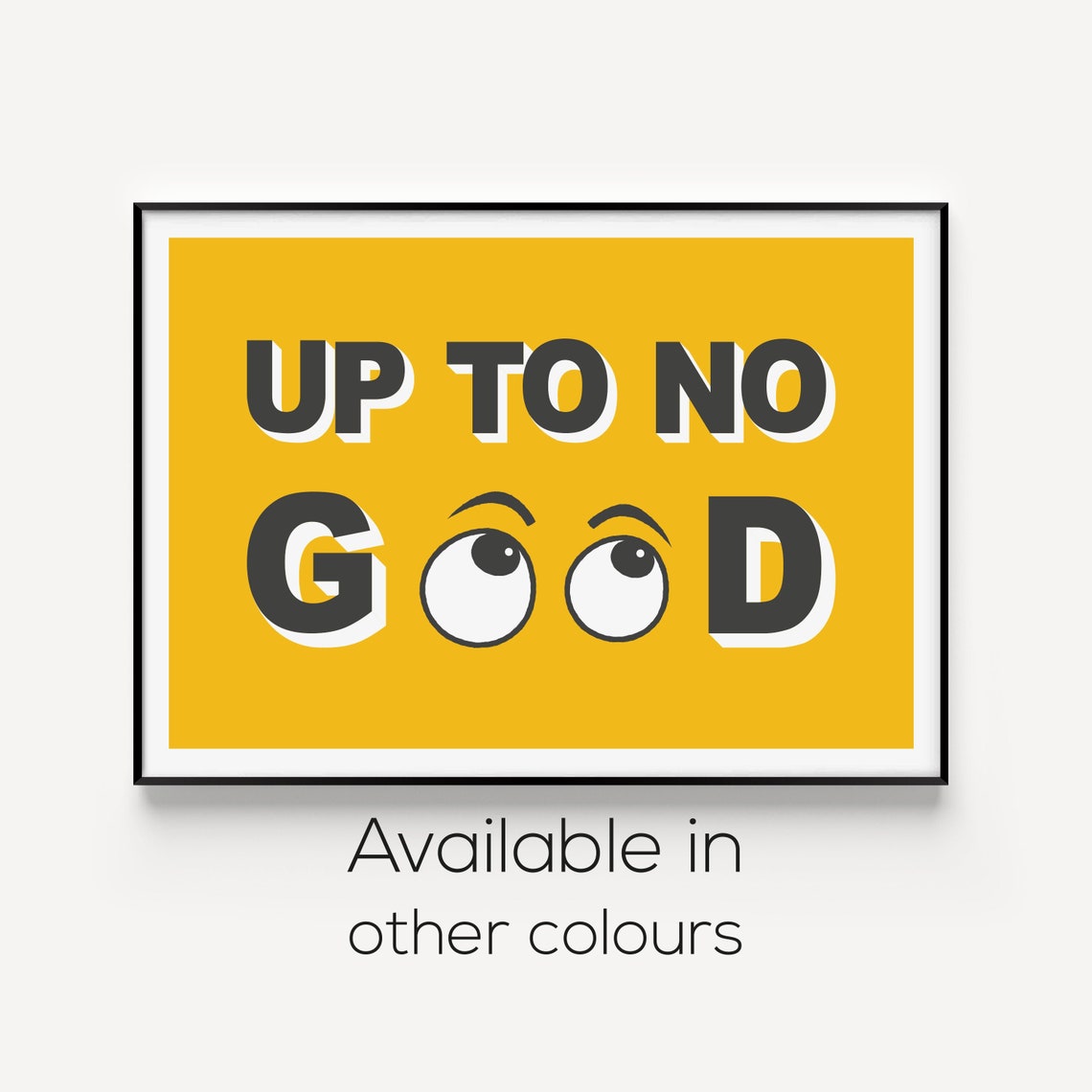 Up to No Good Print Quote Print up to No Good Funny Print - Etsy UK