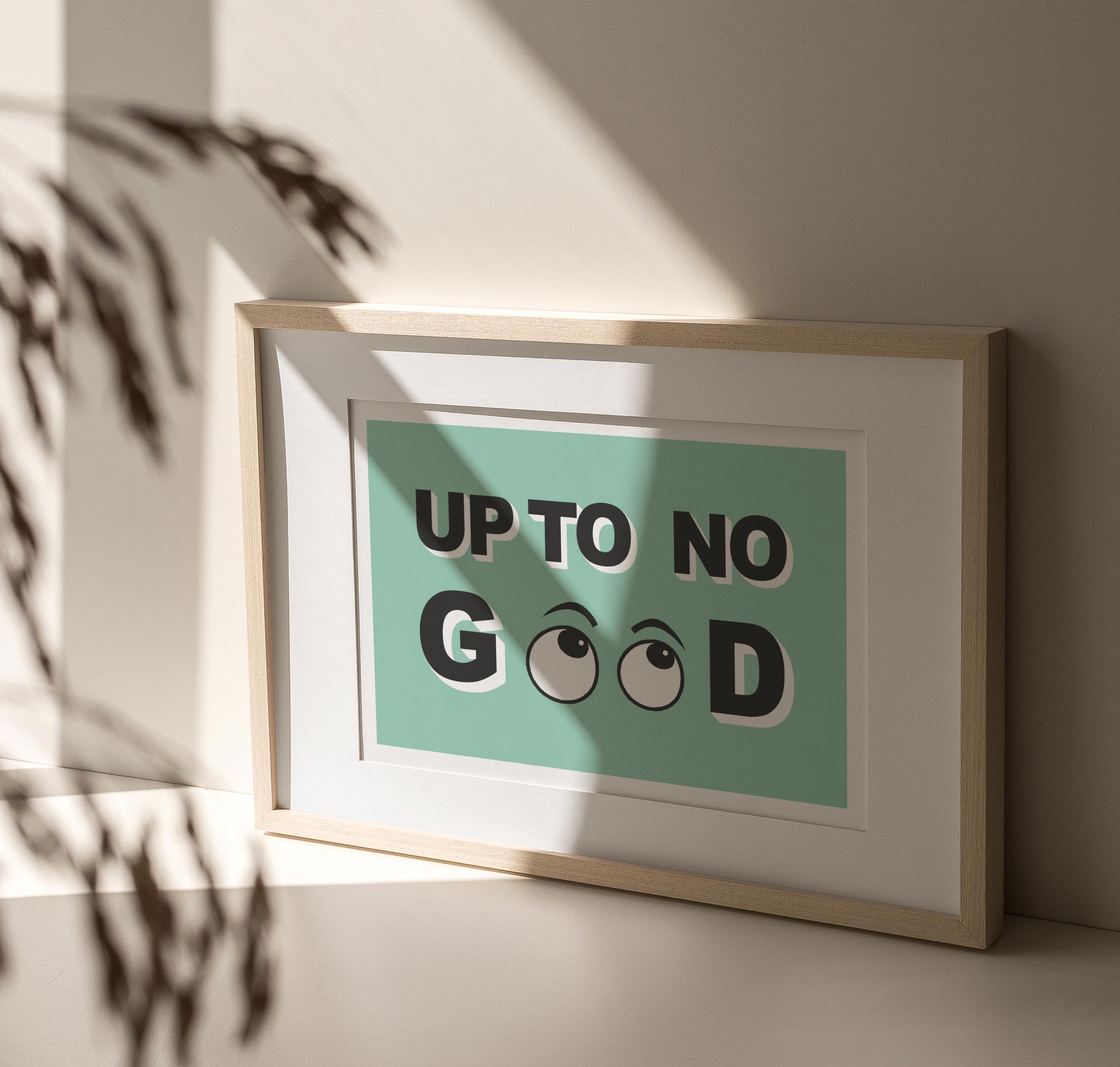 Up to No Good Print Quote Print up to No Good Funny Print - Etsy UK