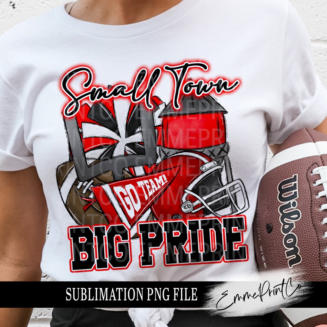 Small Town Big Pride Football Sublimation Design PNG - Red Black Tshirt ...