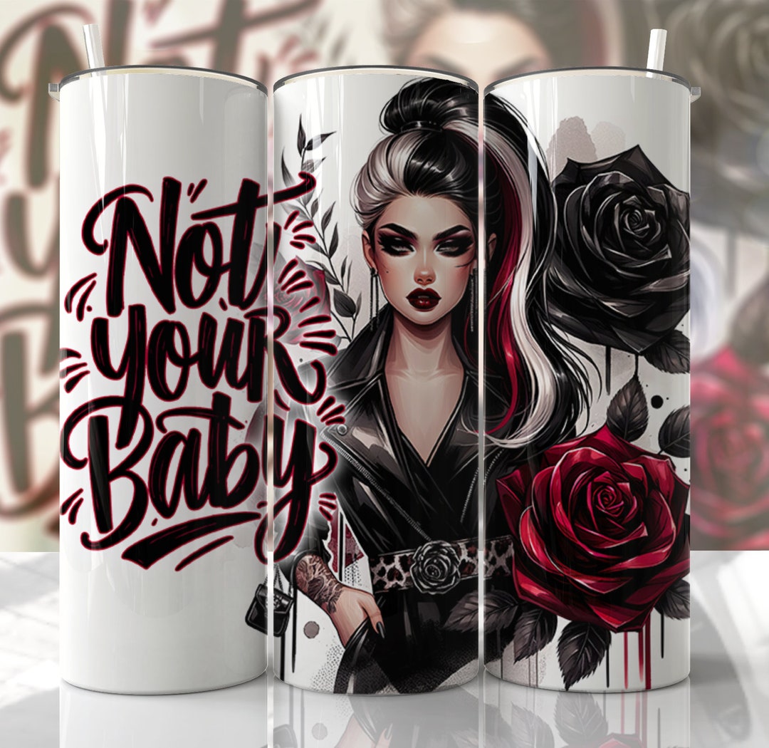 Baddie Tumbler Wrap, Funny Not Your Baby, Goth Girl, Strong Woman ...