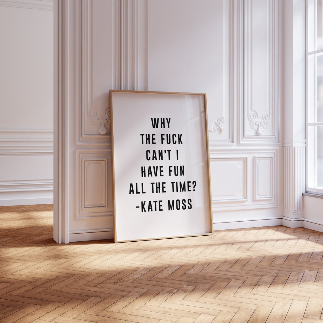 Kate Moss Quote PRINTABLE, Kate Moss Poster, Kate Poss Wall Art ...