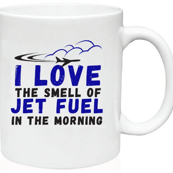 I Love the Smell of Jet Fuel Mug - Etsy