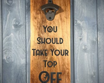 Take Your Top off Bottle Opener | Etsy