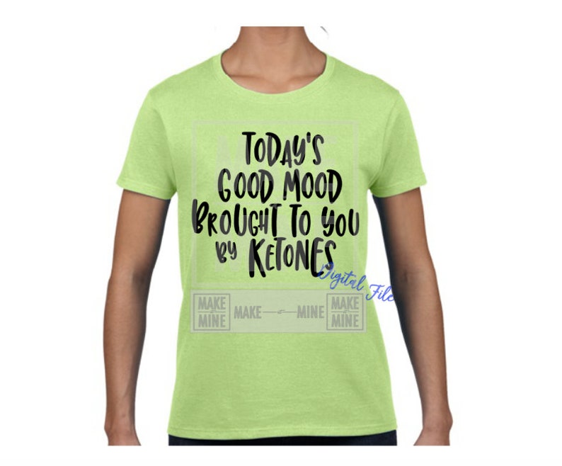 SVG Today's Good Mood Brought to You by Ketones DIGITAL | Etsy