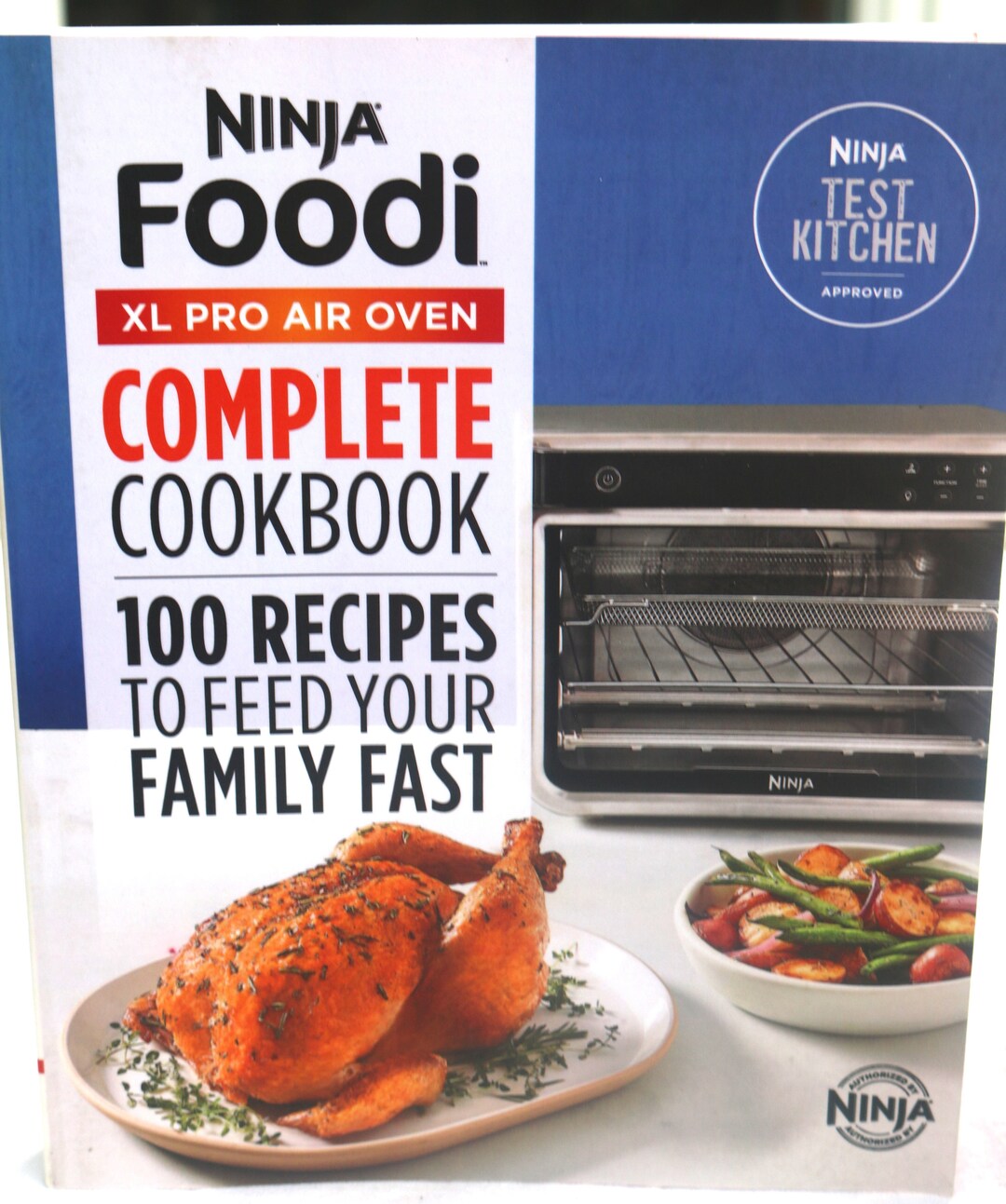 Ninja Foodi, XL Pro Air Oven, Complete Cookbook, 100 Recipes to Feed ...