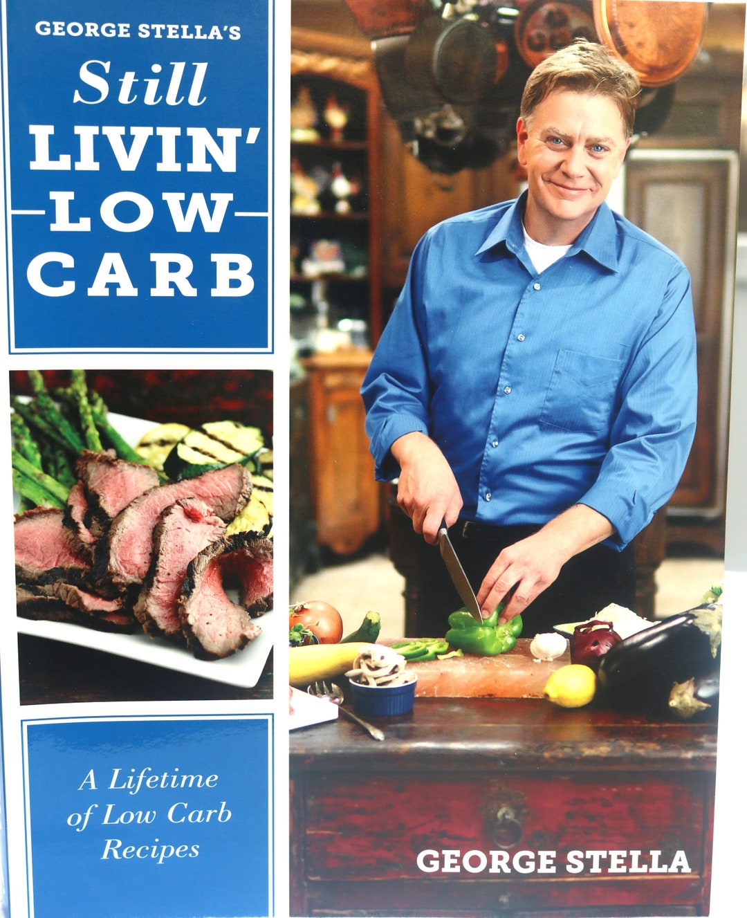 Still Livin' Low Carb, George Stella, Lifetime of Low Carb Recipes ...