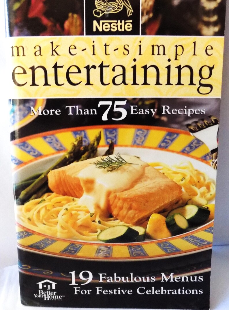 Nestle, Make It Simple Entertaining, 75 Easy Recipes, 19 Menus, Booklet ...