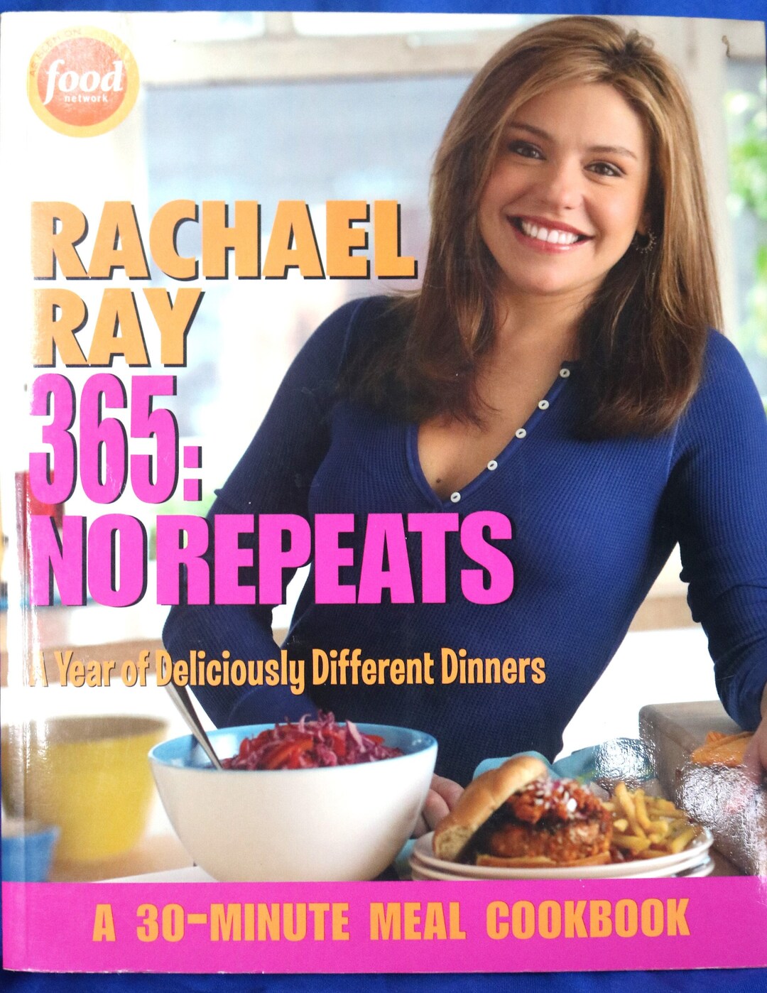 Rachael Ray, 365: No Repeats, Food Network, 30 Minute Meal Cookbook, Paperback, Year of ...