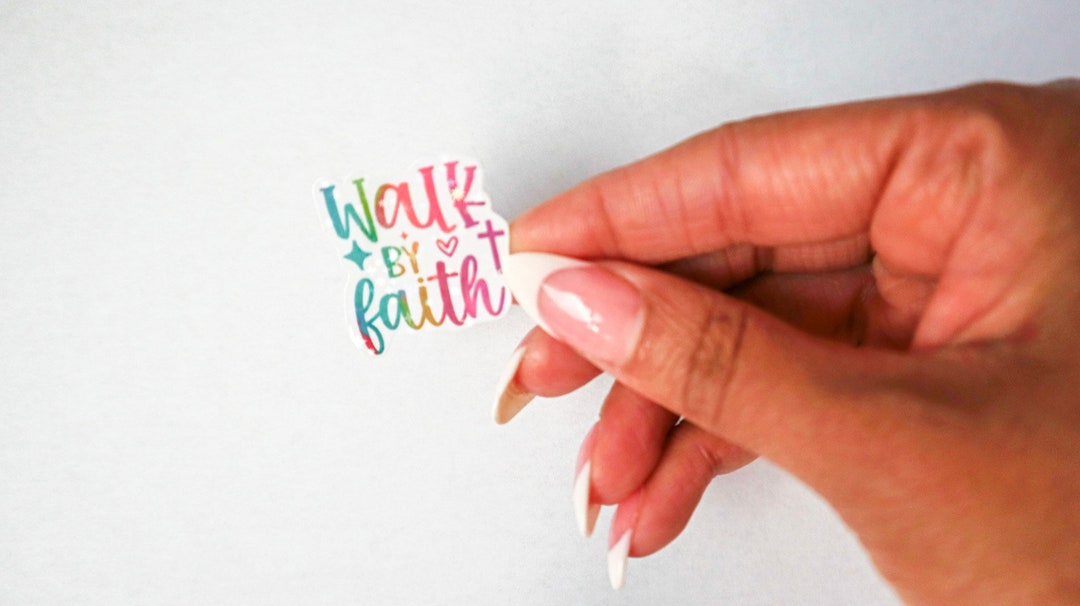 Walk by Faith Sticker - Die Cut Decal, Faith Decal, Holographic Label ...