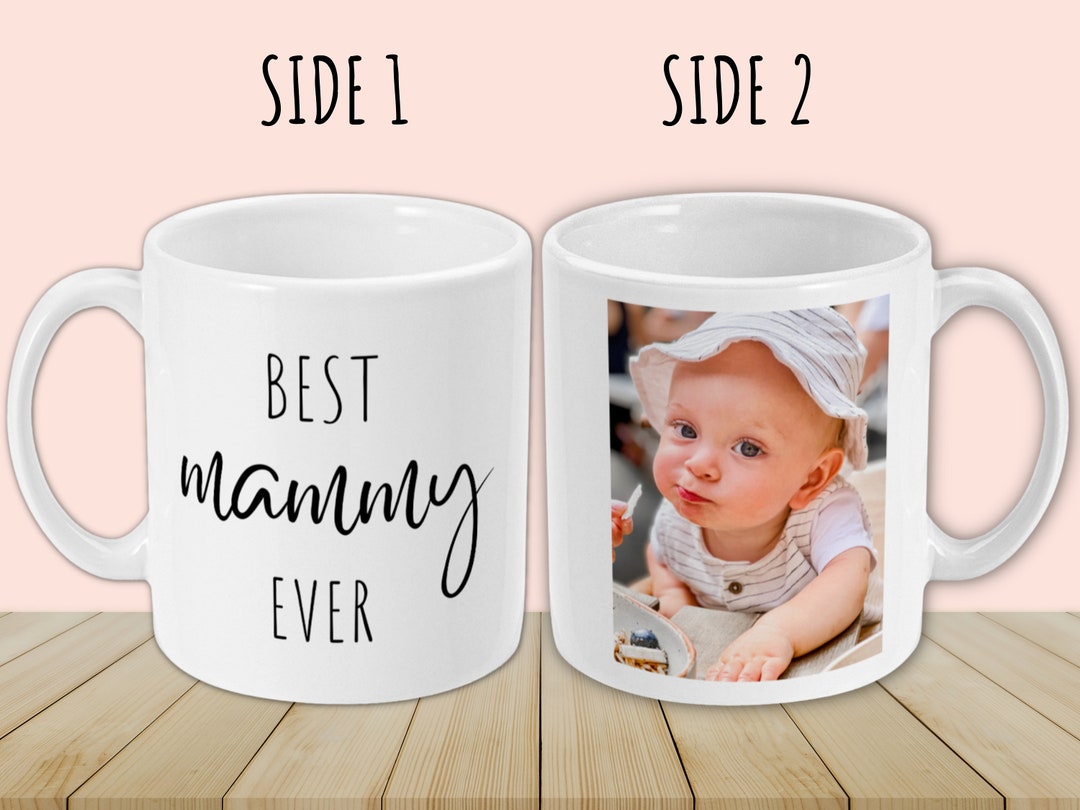 Best Mammy Ever Mug Photo Mum Mug Custom Photo Mug Mothers Day Gift Mam ...