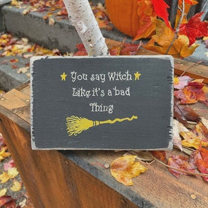 Witch Sign You Say Witch Like It's A Bad Thing Witch Christmas Gift for ...