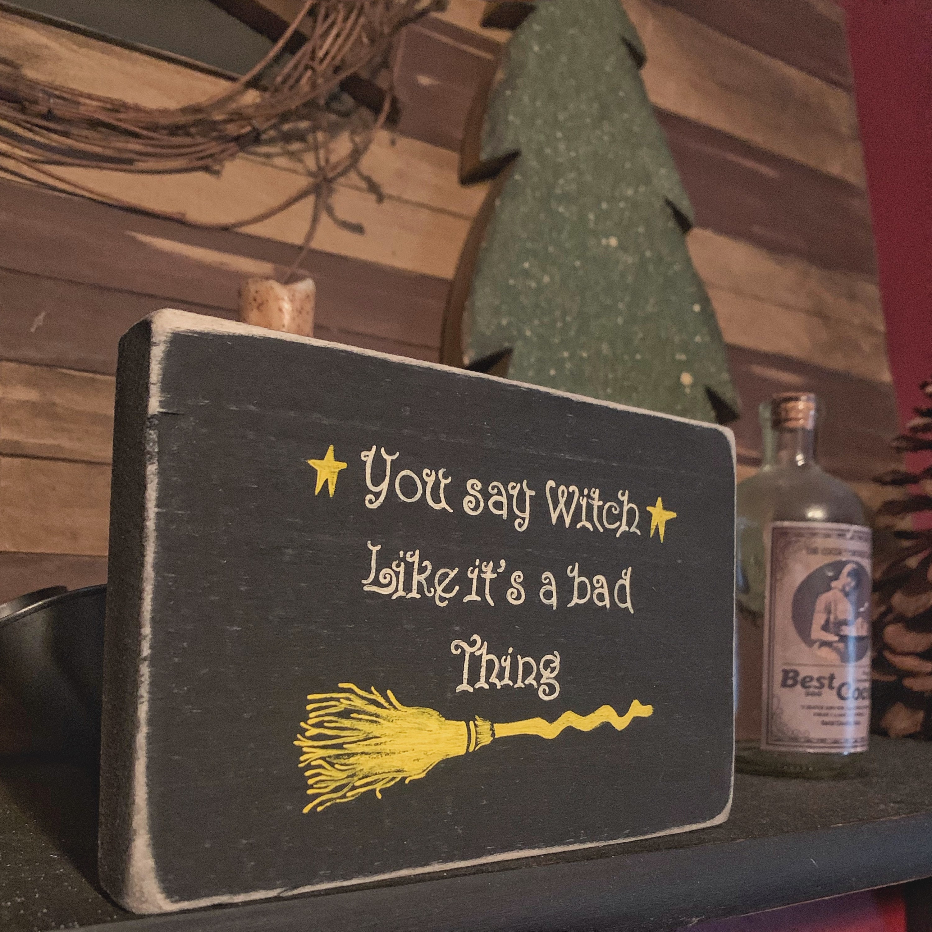 Witch Sign You Say Witch Like It's A Bad Thing Witch - Etsy