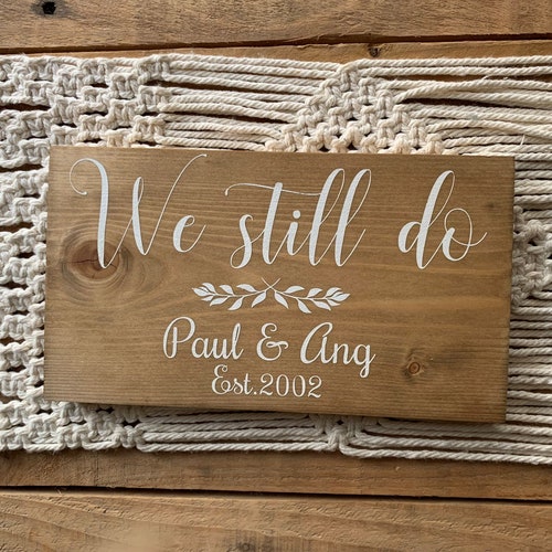 We Still Do Sign Blush Welcome Sign Anniversary Wedding - Etsy