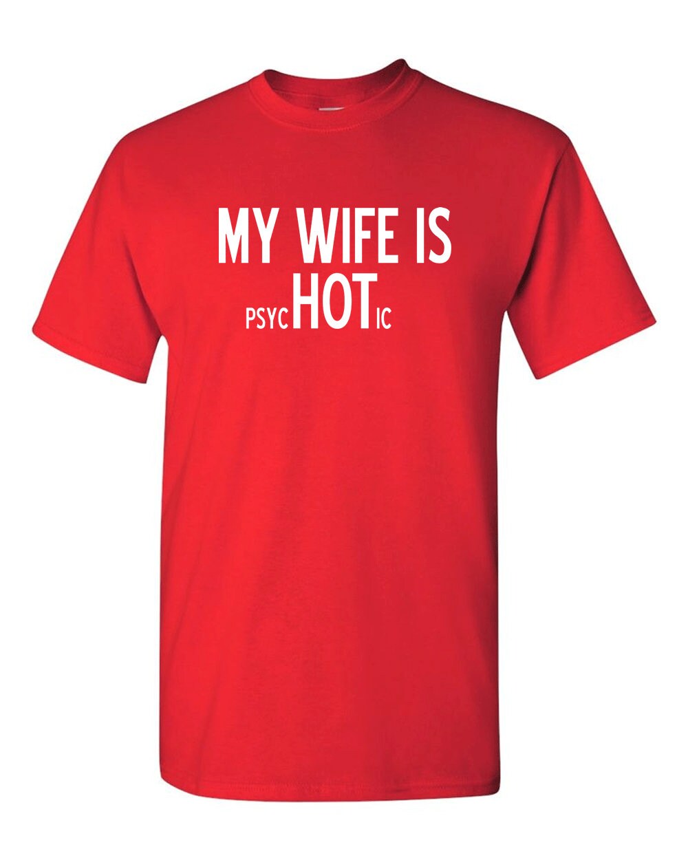 My Wife is Psychotic Adult T-shirt Humor Funny T Shirt - Etsy