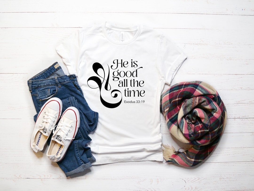 He is Good All the Time-svg FILE, Instant Download, Christian Art ...
