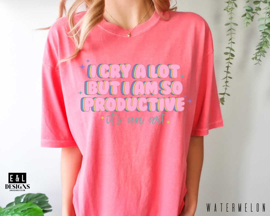 Lloro mucho pero soy tan productiva camisa, camiseta con letra de ...