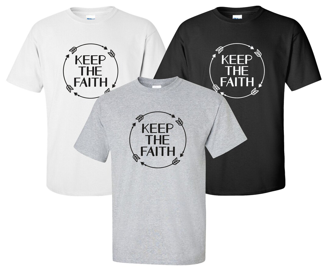 New "keep the Faith" T-shirt | Available in Sizes S-4XL | Available in ...