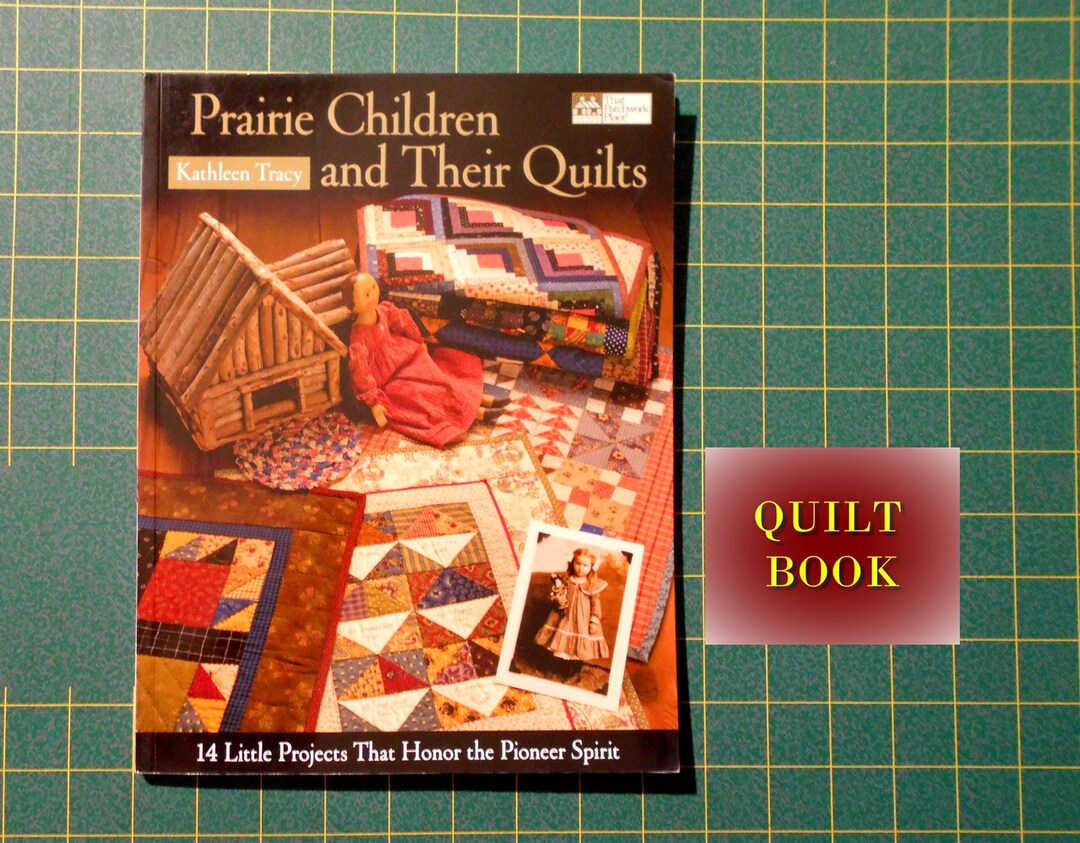 Book #1558 Prairie Children and Their Quilts/14 Little Projects Honor ...