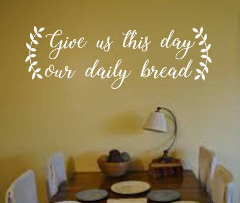 Give Us This Day Our Daily Bread Vinyl Decal Wall Decal Wall | Etsy