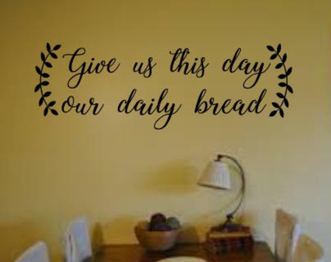 Give Us This Day Our Daily Bread Vinyl Decal Wall Decal Wall | Etsy