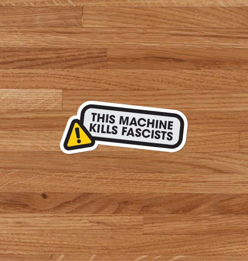This Machine Kills Fascists Sticker Woody Guthrie Quote | Etsy