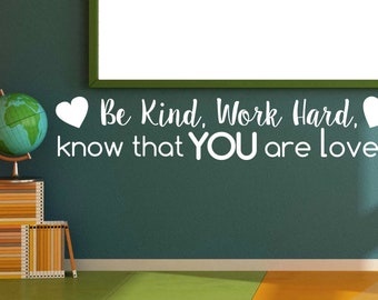 Be Kind, Work Hard, Know That You Are Loved, Inspirational Quote ...