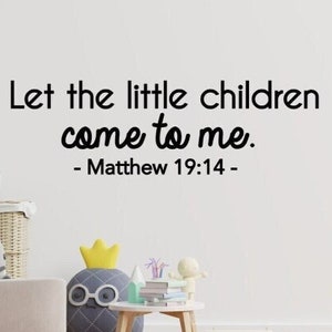 Let the Little Children Come to Me Wall Vinyl Decal Faith Bedroom Wall ...