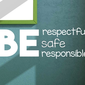 Be Respectful Be Safe Be Responsible Wall Decal School Elementary or ...