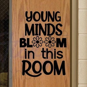 Young Minds Bloom in This Room Classroom Door Vinyl Wall Decal School ...