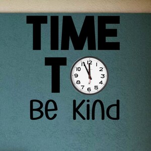 TIME TO Be Kind Using Classroom Clock Vinyl Wall Decal School ...