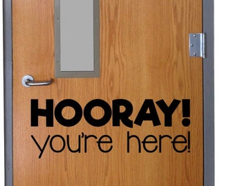 Hooray You're Here Decal for Classroom Door or Wall Vinyl Decal for ...