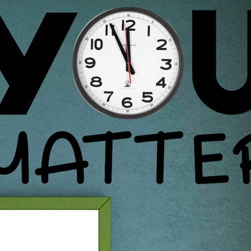 You Matter Using Classroom Clock Vinyl Wall Decal School - Etsy