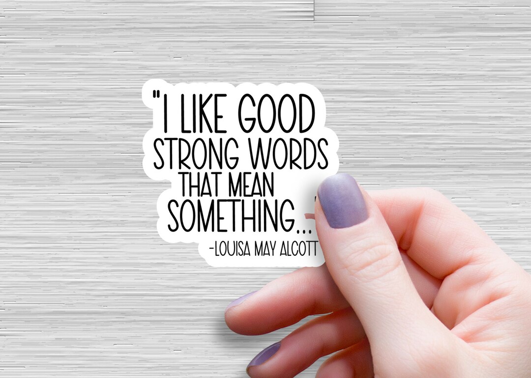 I Like Good Strong Words - Louisa May Alcott - Teacher Stickers ...