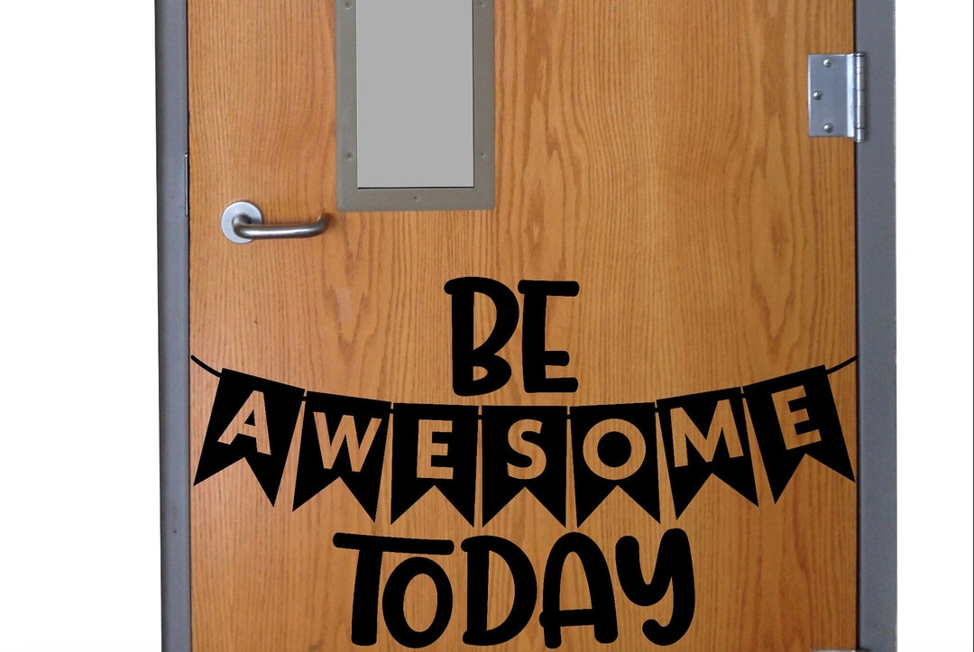 Be AWESOME Today Banner Classroom Wall Door Window Vinyl Wall Decal ...